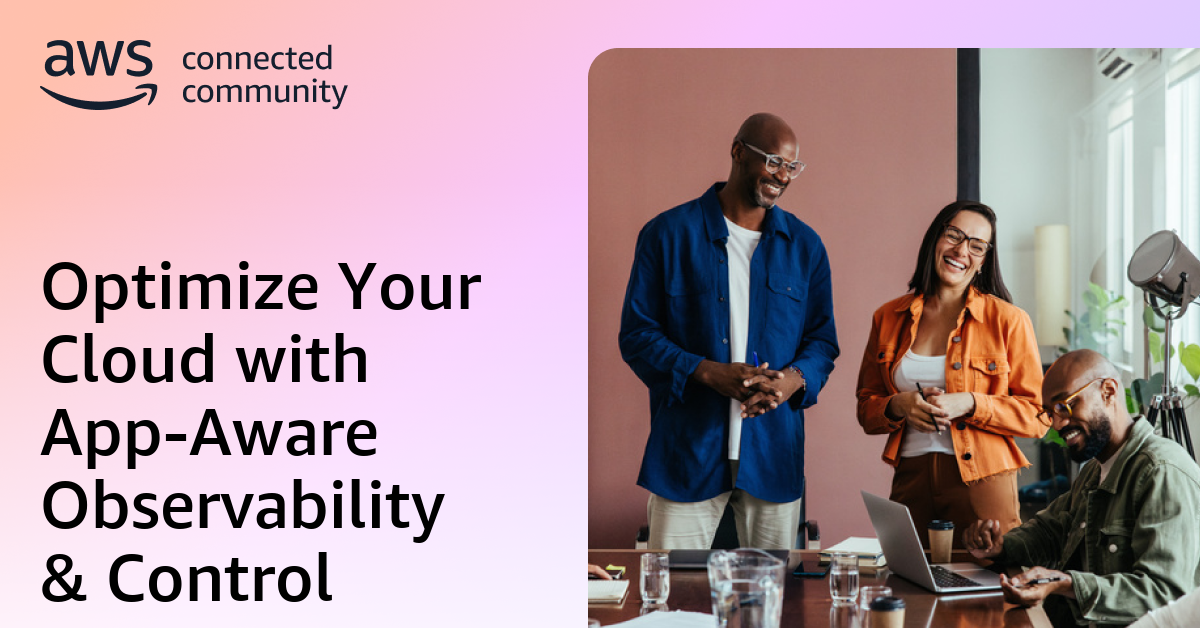 Optimize Your Cloud with App-Aware Observability & Control