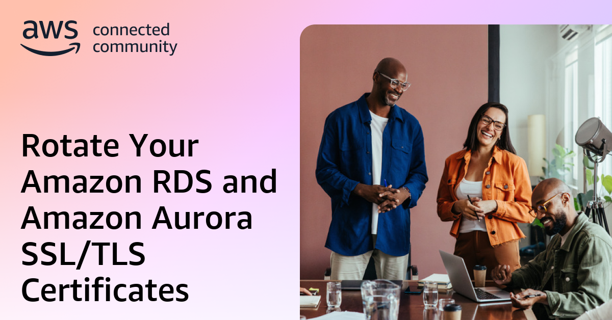 Rotate Your Amazon RDS and Amazon Aurora SSL/TLS Certificates