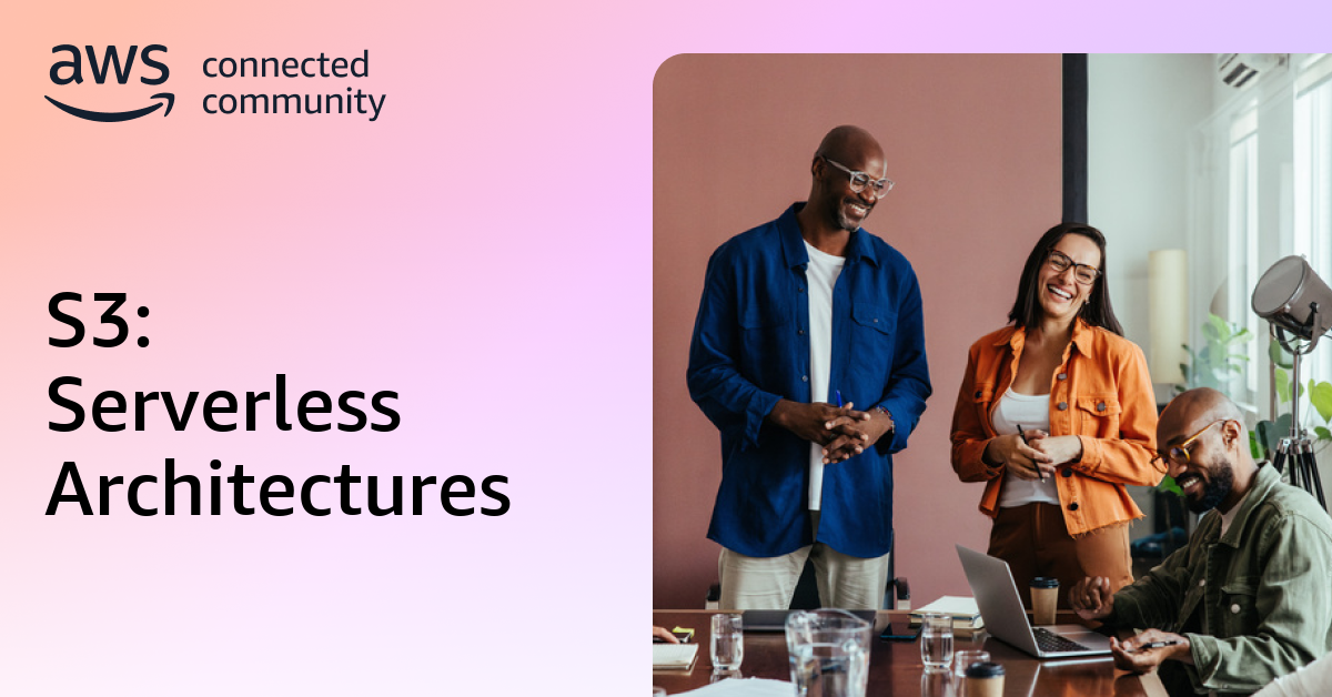 S3: Serverless Architectures
