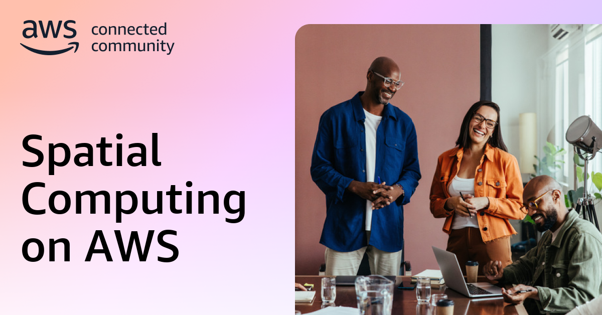 Spatial Computing on AWS