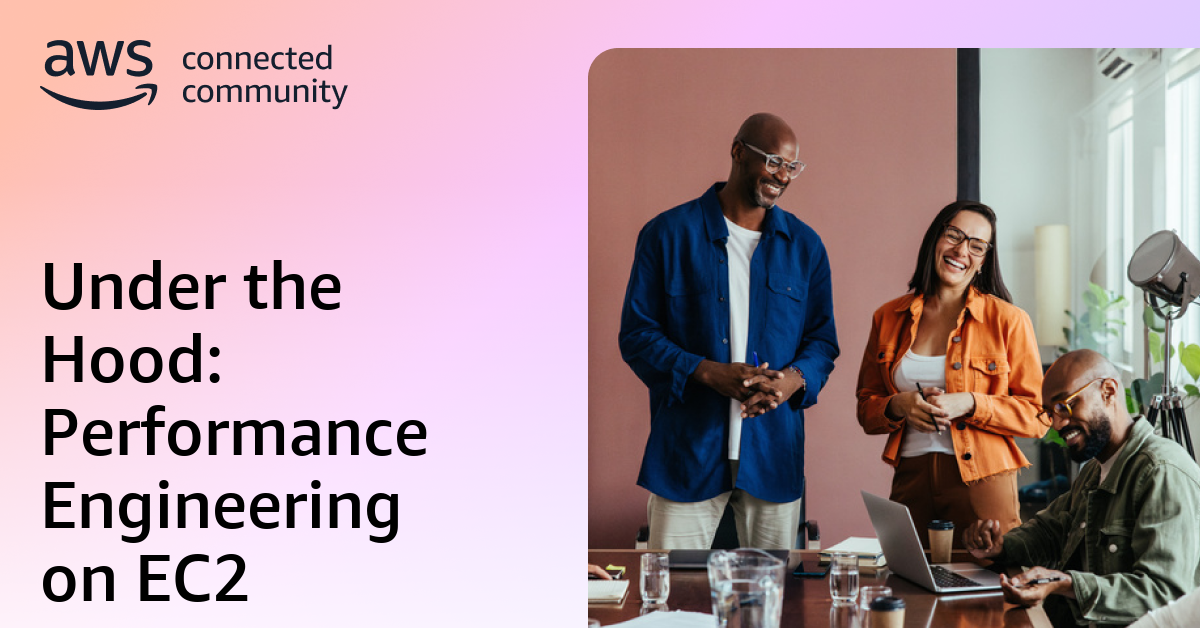 Under the Hood: Performance Engineering on EC2