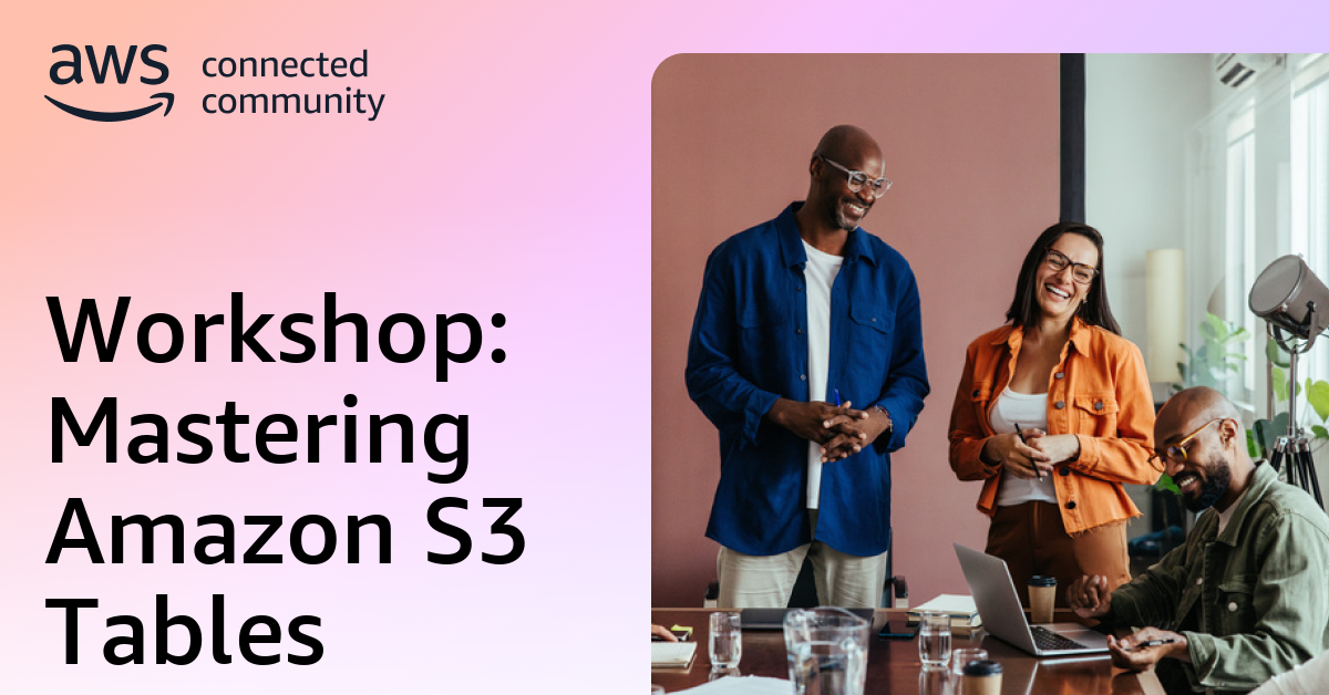 Workshop: Mastering Amazon S3 Tables
