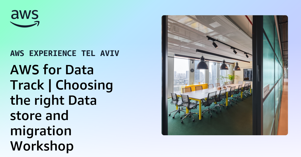 AWS for Data Track | Choosing the right Data store and migration Workshop