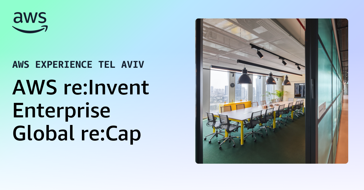 AWS re:Invent Enterprise Global re:Cap