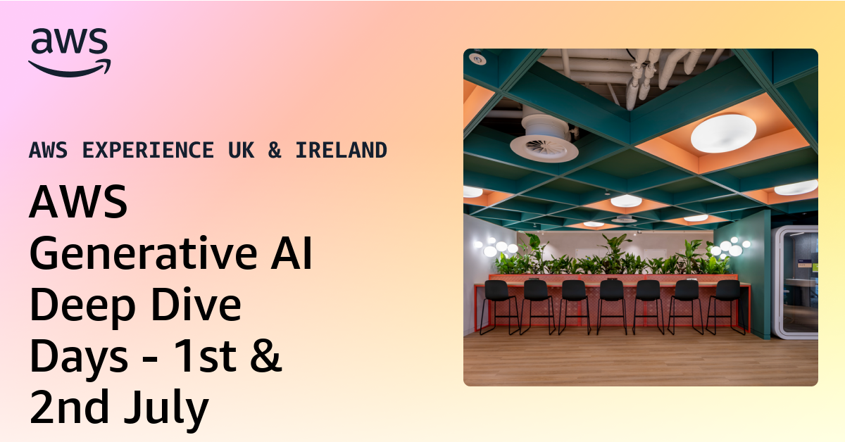AWS Generative AI Deep Dive Days - 1st & 2nd July