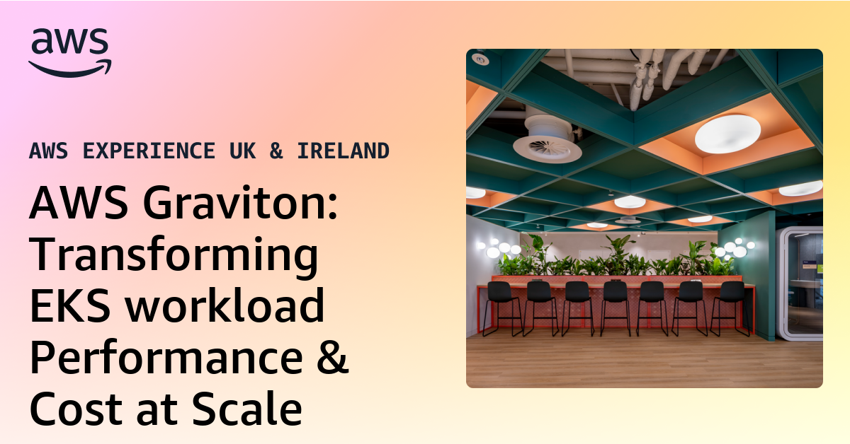 AWS Graviton: Transforming EKS workload Performance & Cost at Scale