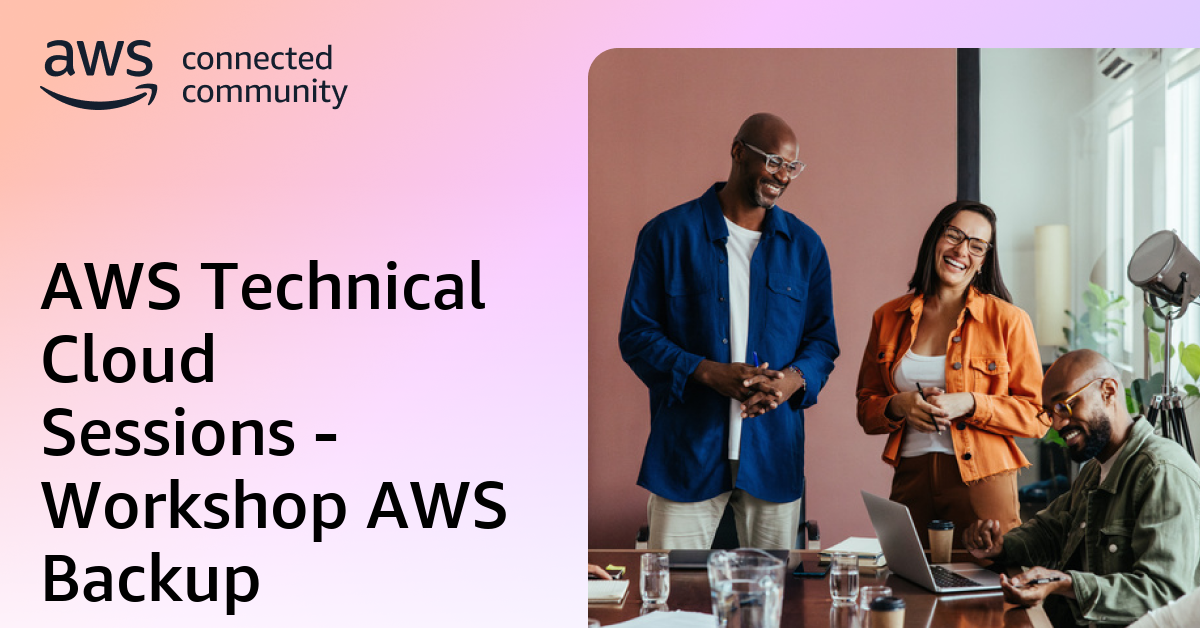 AWS Technical Cloud Sessions - Workshop AWS Backup