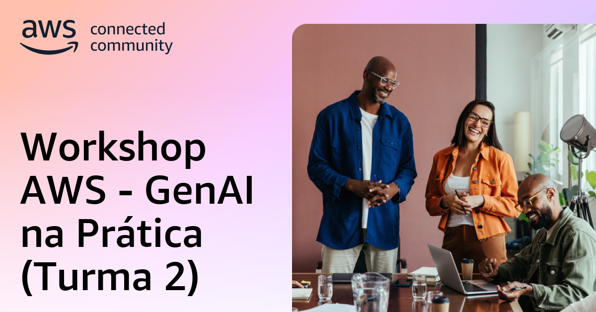 Workshop AWS - GenAI na Prática (Turma 2)