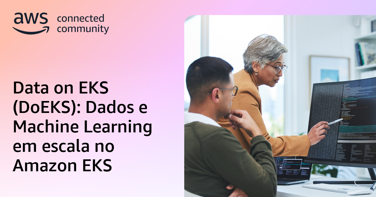Data on EKS (DoEKS): Dados e Machine Learning em escala no Amazon EKS