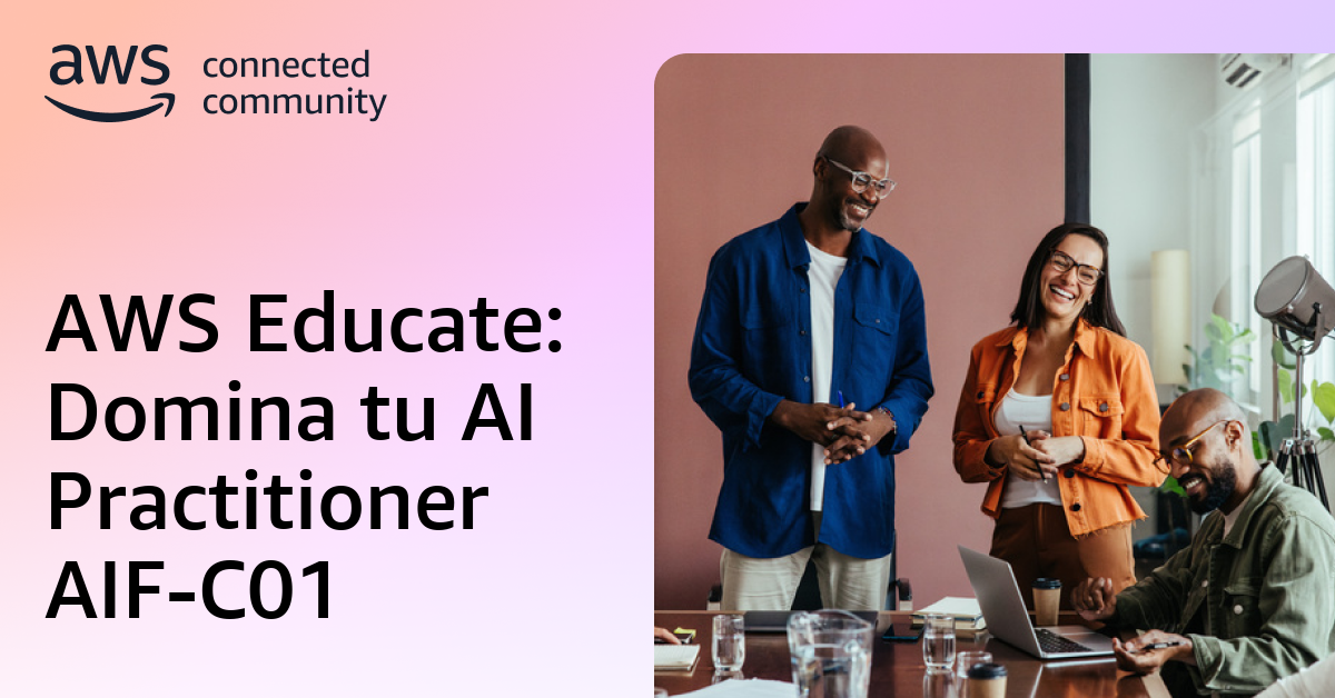 AWS Educate: Domina tu AI Practitioner AIF-C01