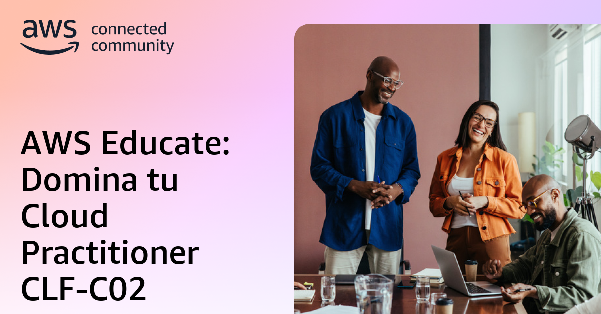 AWS Educate: Domina tu Cloud Practitioner CLF-C02