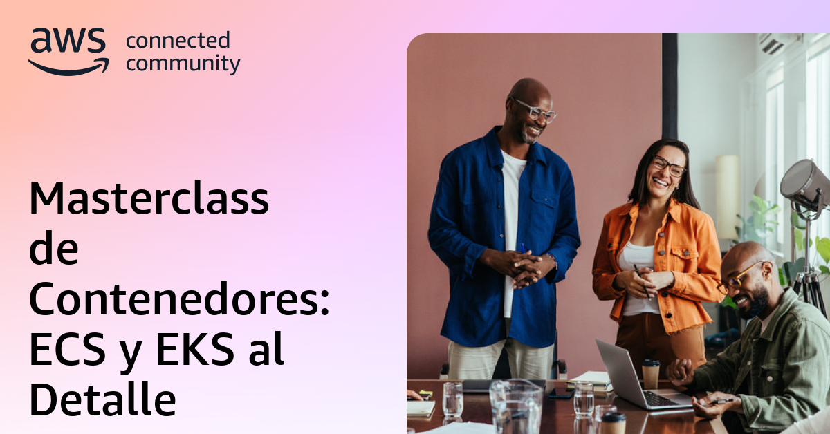 Masterclass de Contenedores: ECS y EKS al Detalle