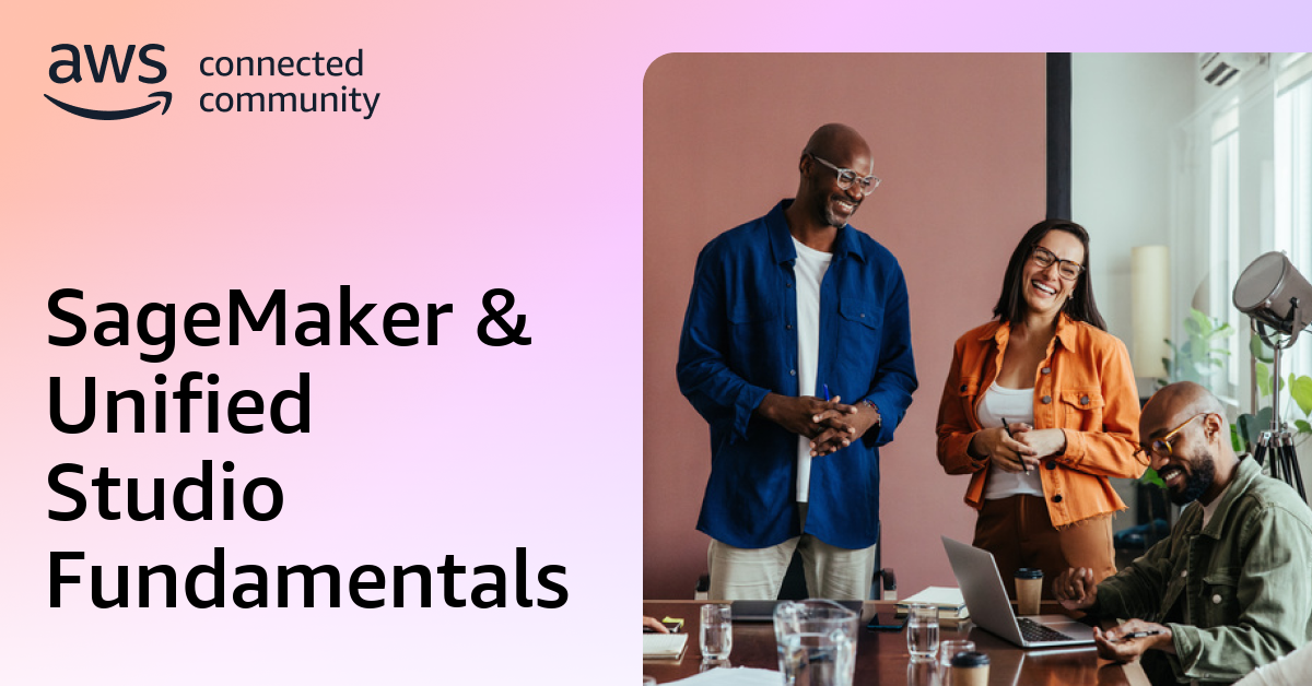 SageMaker & Unified Studio Fundamentals