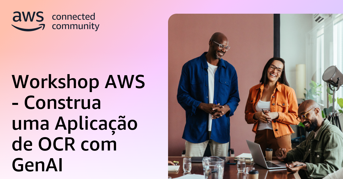 Workshop AWS - Construa uma Aplicação de OCR com GenAI